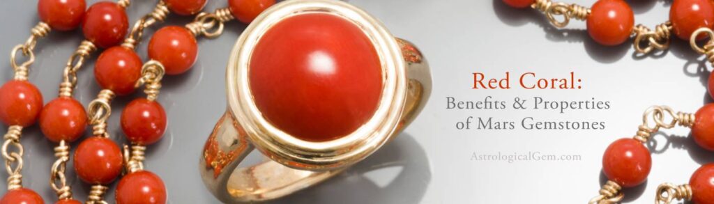 Red Coral for Mars: Properties and Benefits – Astrological Gem Blog